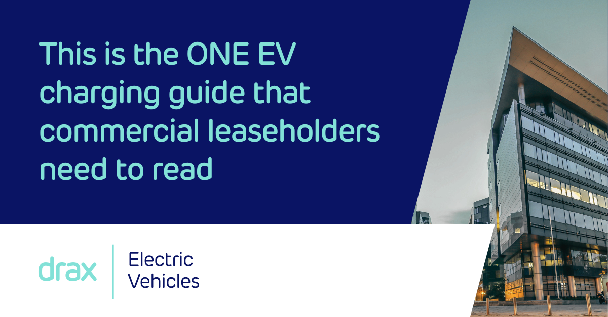 EV charging guide for commercial leaseholders | Drax
