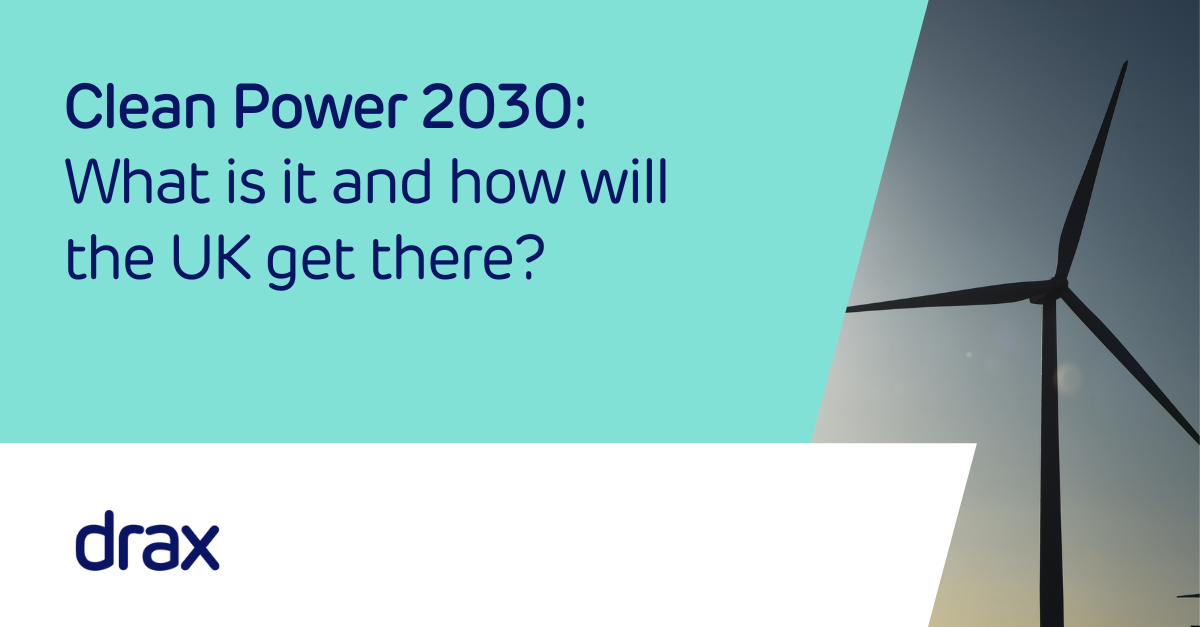 Clean Power 2030: How the UK will get there | Drax
