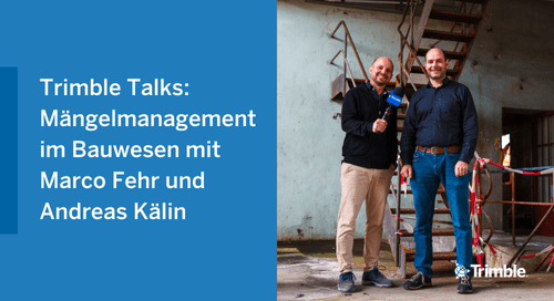 Trimble Talks: Mängelmanagement im Bauwesen mit Marco Fehr und Andreas ...