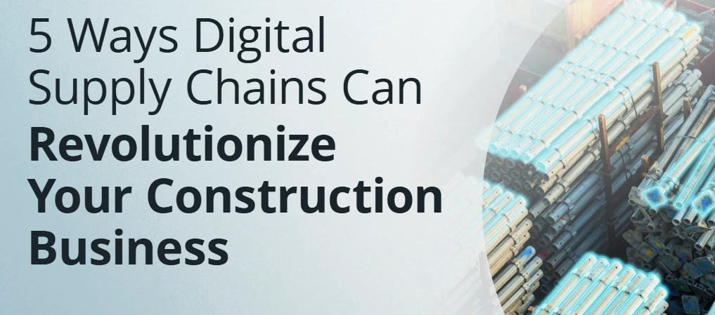 Foundation for change: 5 ways digital supply chains can revolutionize ...