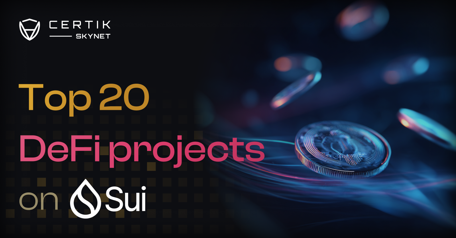CertiK Skynet | Top 20 DeFi Projects on Sui