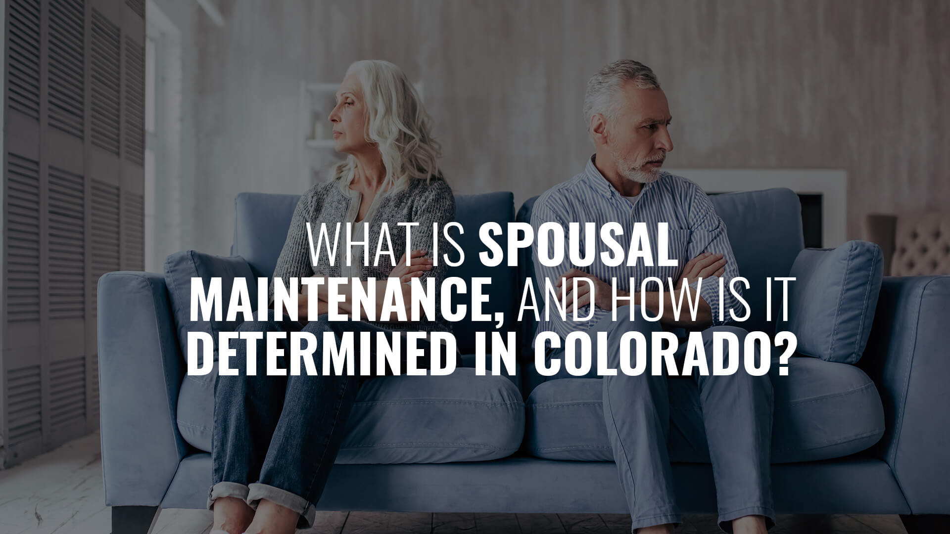 What is spousal maintenance? Colorado Lawyer Explains