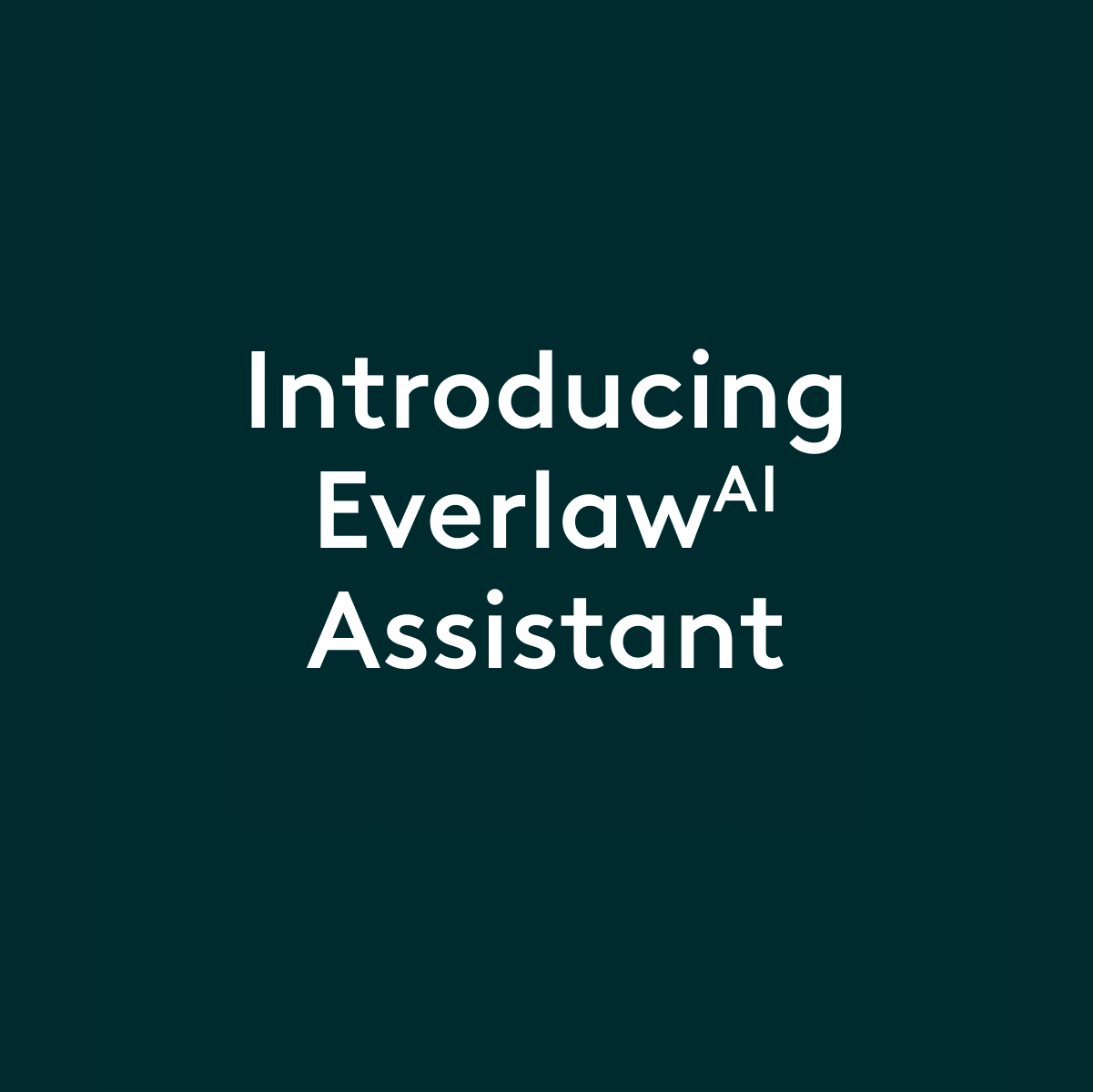 Everlaw AI Assistant | Powerful Generative AI for Legal Professionals ...