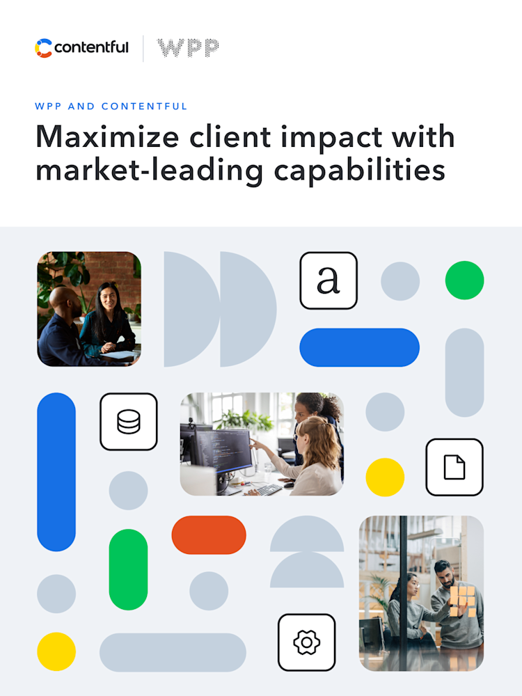 Contentful & WPP: Meeting the Needs of Today’s Consumer | Contentful