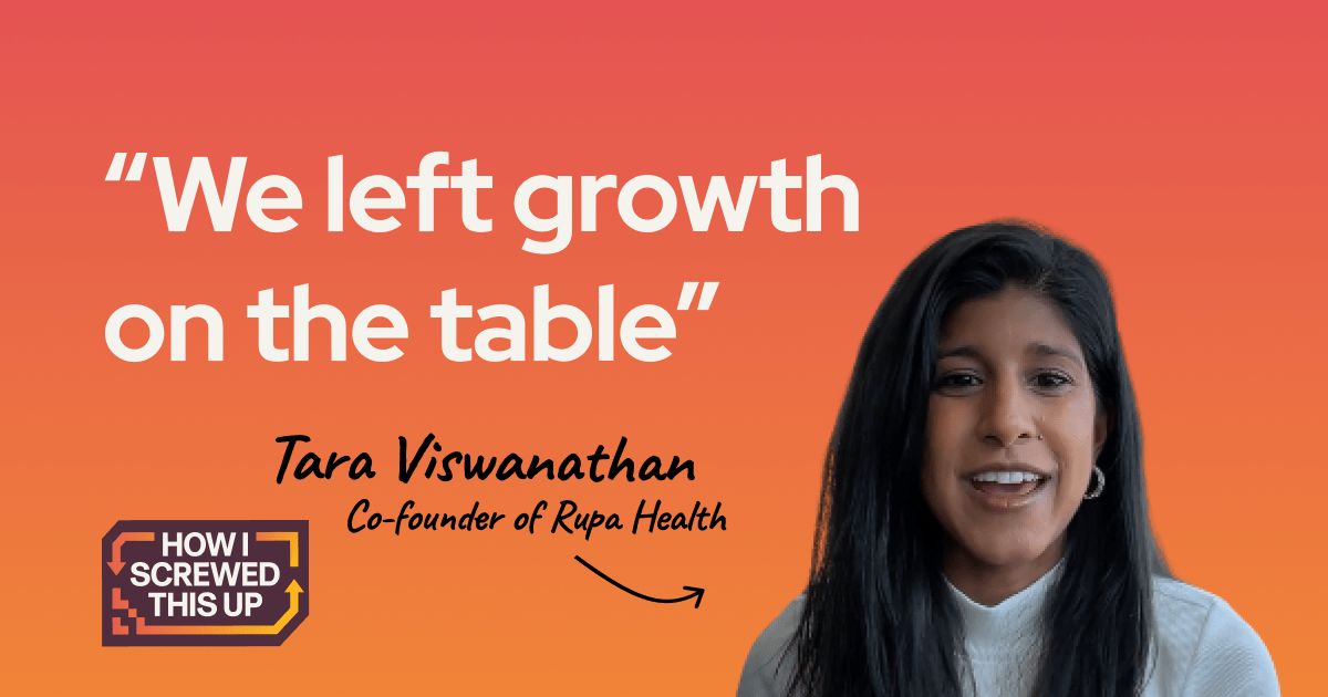 "How I Screwed This Up" - Tara Viswanathan, Rupa Health | Rippling+