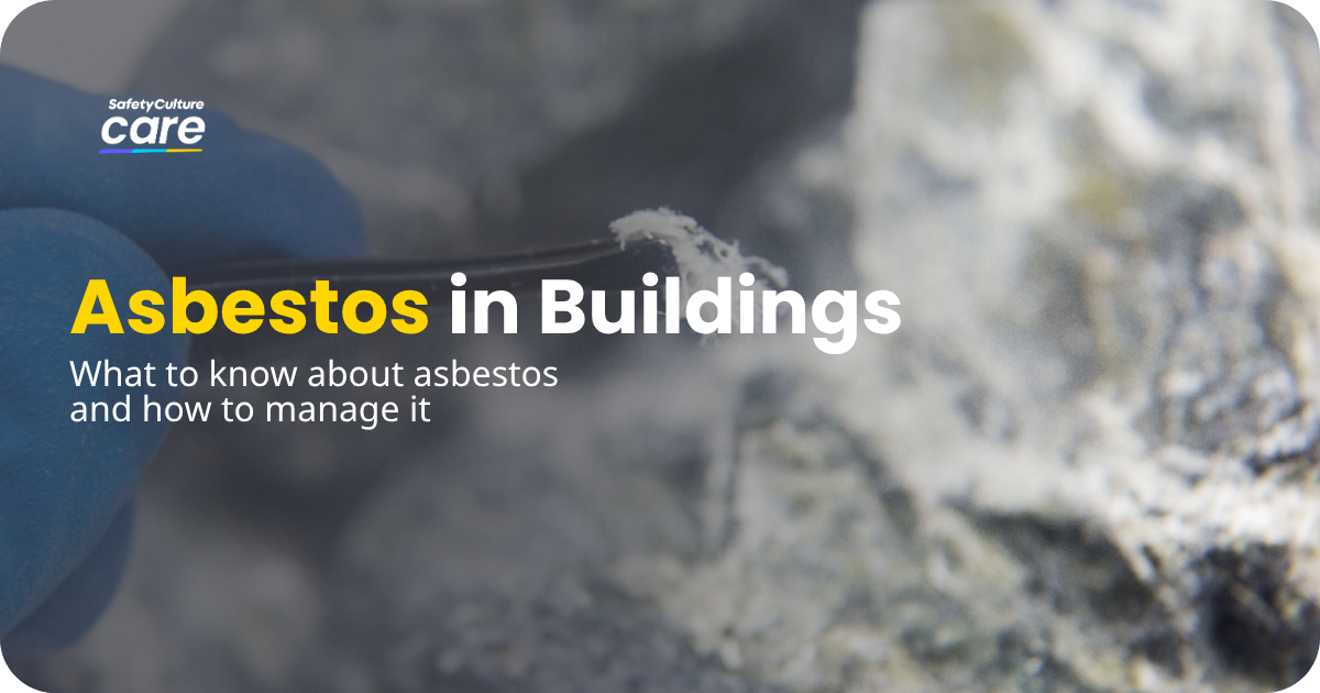 Blog: Asbestos in Buildings - SafetyCulture Care