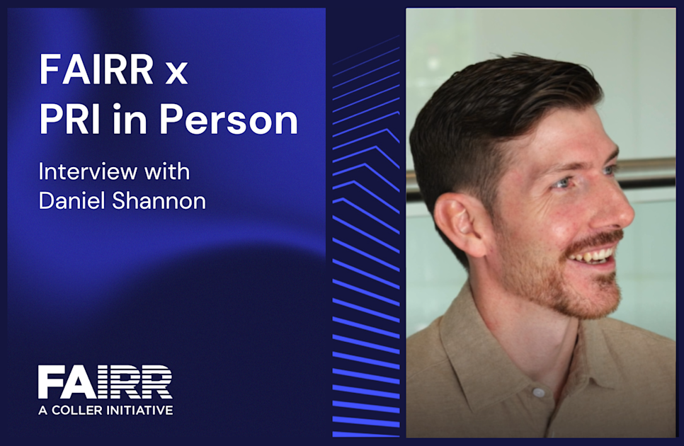 FAIRR x PRI in Person - Interview with Daniel Shannon, ESG Analyst, BMO ...