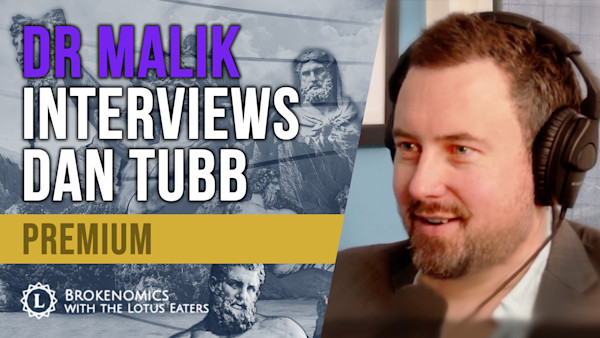 PREMIUM: Brokenomics | Dan on Doc Malik Interview | Lotus Eaters