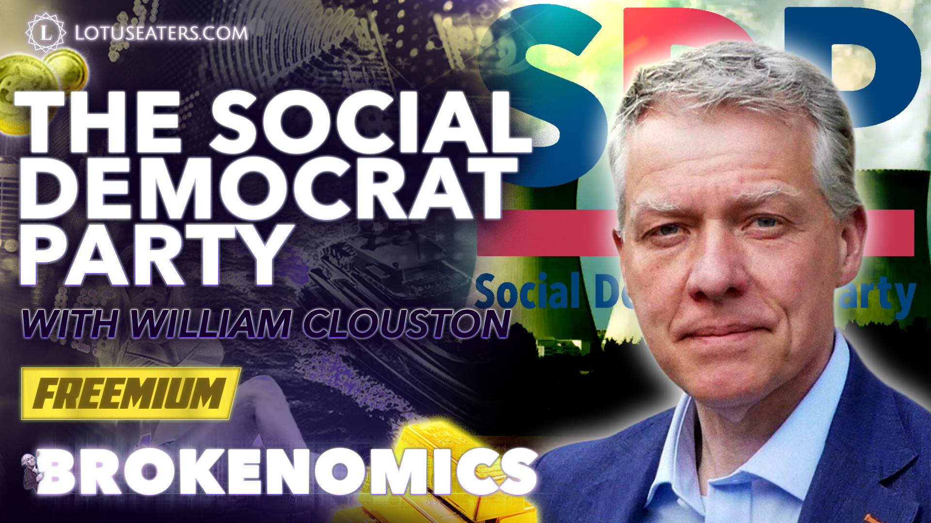 FREEMIUM: Brokenomics | Social Democrat Party with William Clouston ...