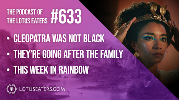 The Podcast of the Lotus Eaters #633 | Lotus Eaters