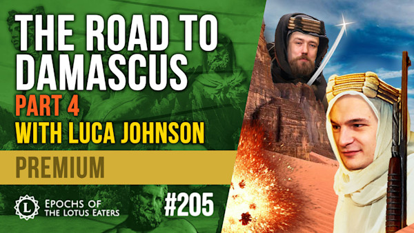 PREMIUM: Epochs #205 | Lawrence of Arabia with Luca Johnson: Part IV ...