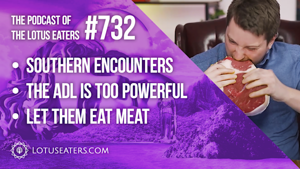The Podcast of the Lotus Eaters #732 | Lotus Eaters