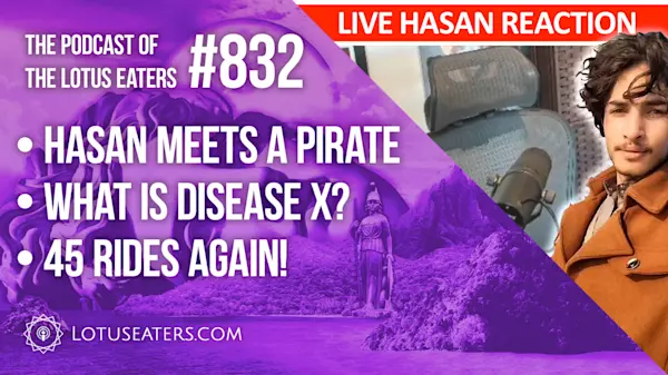 The Podcast of the Lotus Eaters #832 | Lotus Eaters