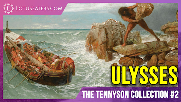 The Tennyson Collection #2 | Ulysses | Lotus Eaters