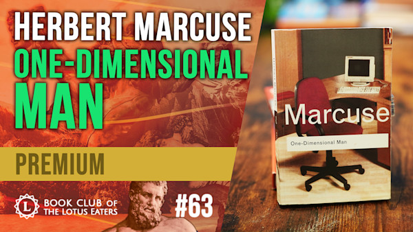 PREMIUM: Book Club #63 | Herbert Marcuse's One Dimensional Man | Lotus ...