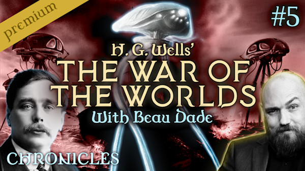 PREMIUM: Chronicles #5 | The War of the Worlds with Beau Dade | Lotus ...