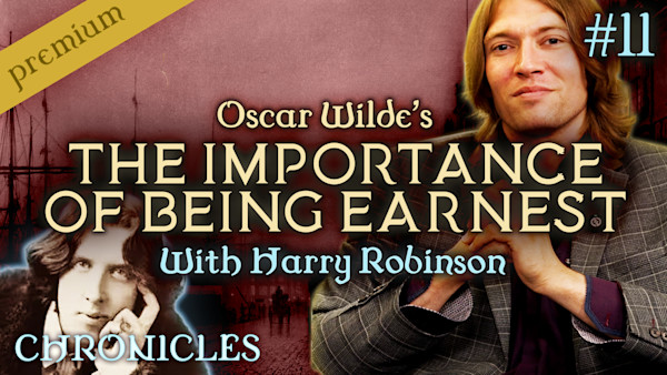 PREMIUM: Chronicles #11 | The Importance Of Being Earnest with Harry ...