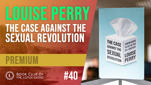 Premium Book Club 40 The Case Against The Sexual Revolution By