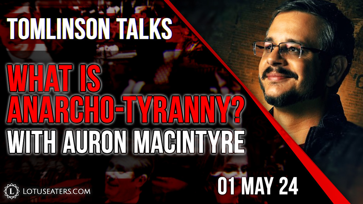 Tomlinson Talks | What Is Anarcho-Tyranny? with Auron MacIntyre | Lotus ...