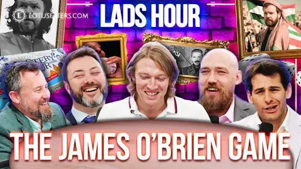 PREMIUM LIVE: Lads Hour #75 | The James O'Brien Game | Lotus Eaters
