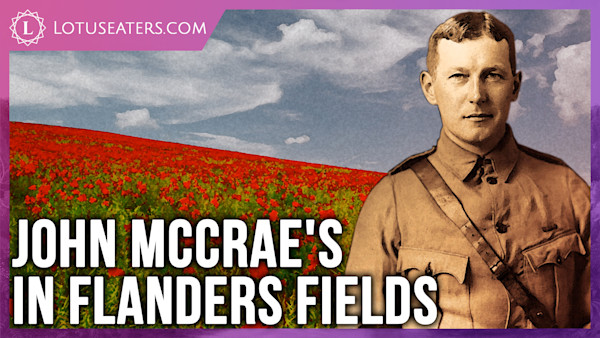 An Armistice Day Poem | In Flanders Fields by John McCrae | Lotus Eaters