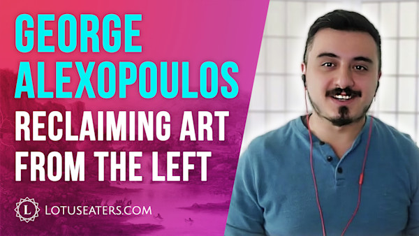 Reclaiming Art From the Left | Interview with George Alexopoulos ...
