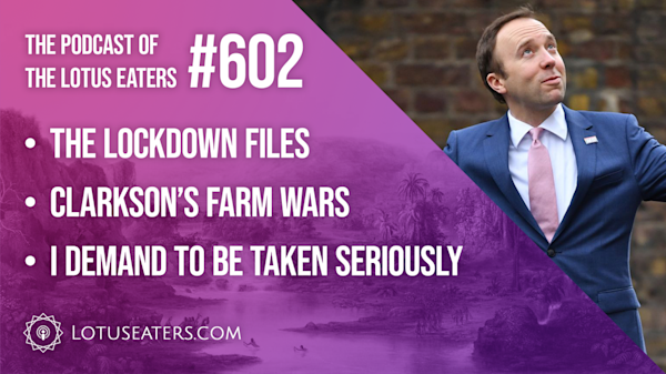 The Podcast of the Lotus Eaters #602 | Lotus Eaters