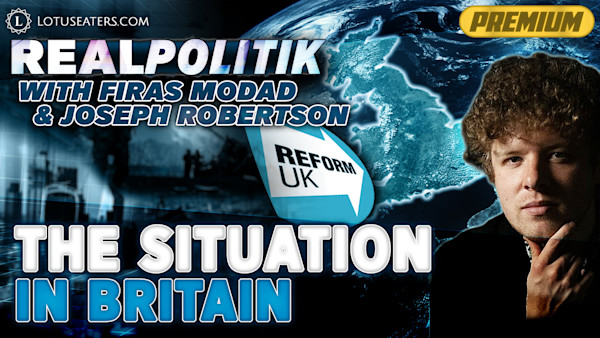 PREMIUM: Realpolitik #22 | The Situation in Britain with Joseph ...