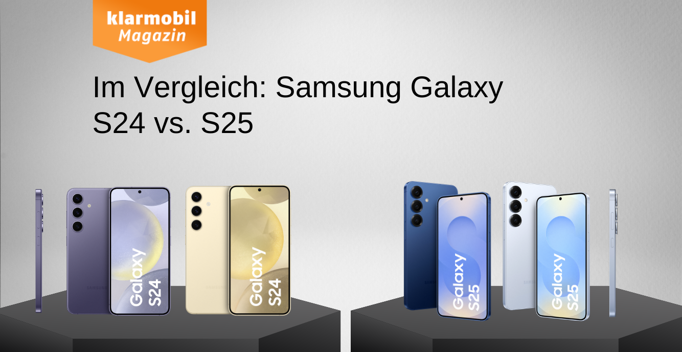 Samsung Galaxy S24 vs. S25 | klarmobil Magazin