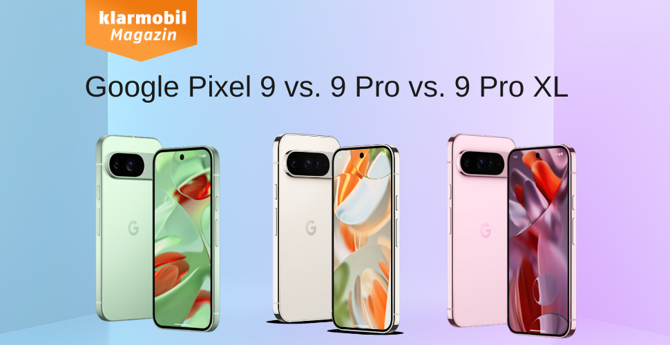Google Pixel 9 vs. 9 Pro vs. 9 Pro XL | klarmobil Magazin