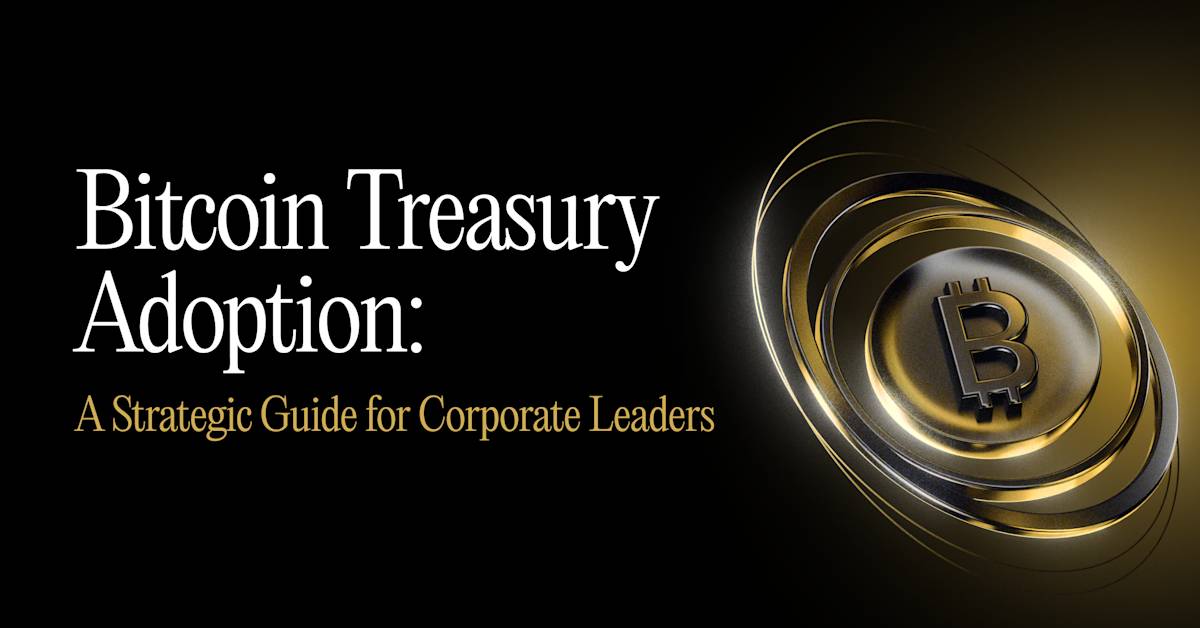 Bitcoin Treasury Adoption | A Strategic Guide for Corporate Leaders | BitGo Bitcoin Treasury Adoption | A Strategic Guide for Corporate Leaders | BitGo