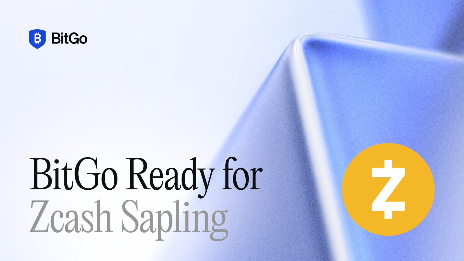 BitGo Ready for Zcash Sapling | BitGo