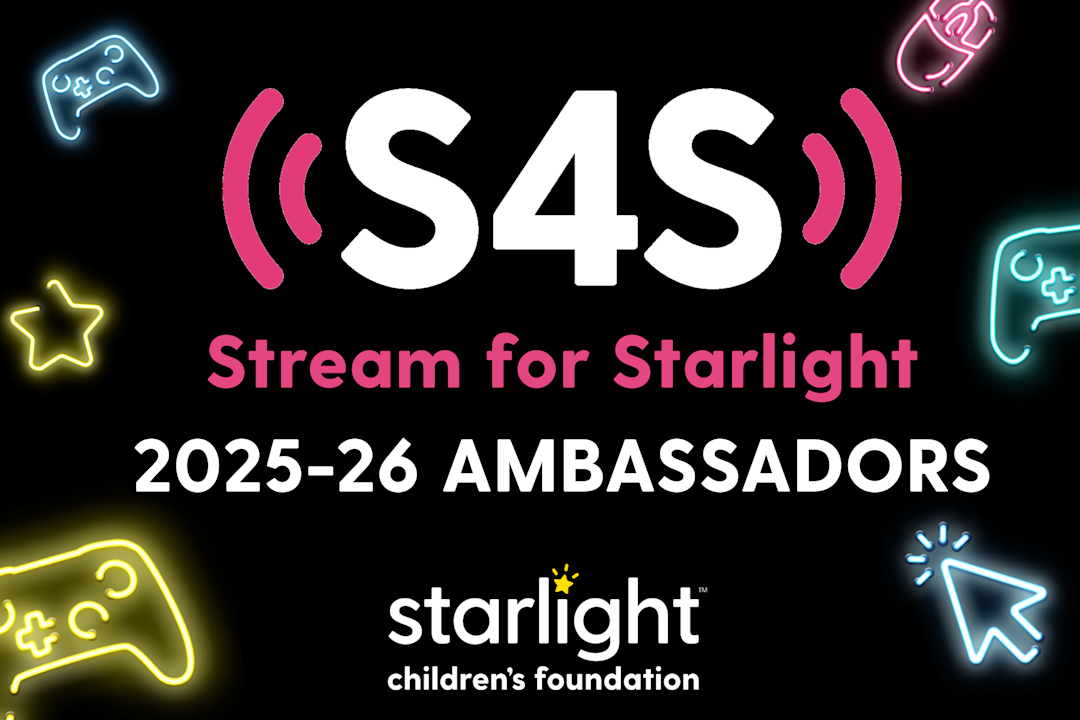 Stream For Starlight Ambassador | Starlight Children's Foundation