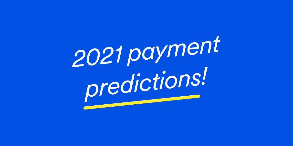 Payments Predictions 2021 | Finix