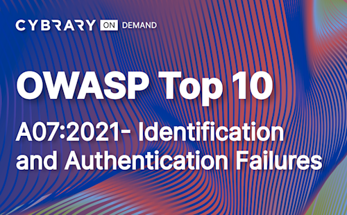OWASP Top 10 - A07:2021 - Identification and Authentication Failures | Cybrary