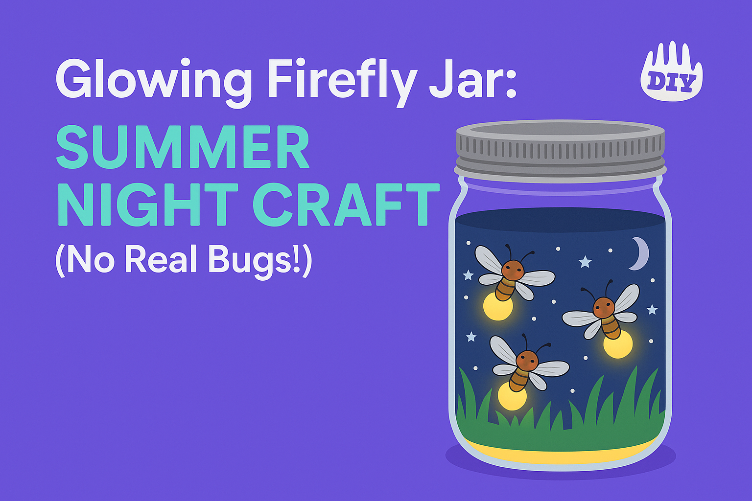DIY Mason Jars - Firefly Jar – Summer Activity for 8 to 12-Year-Olds