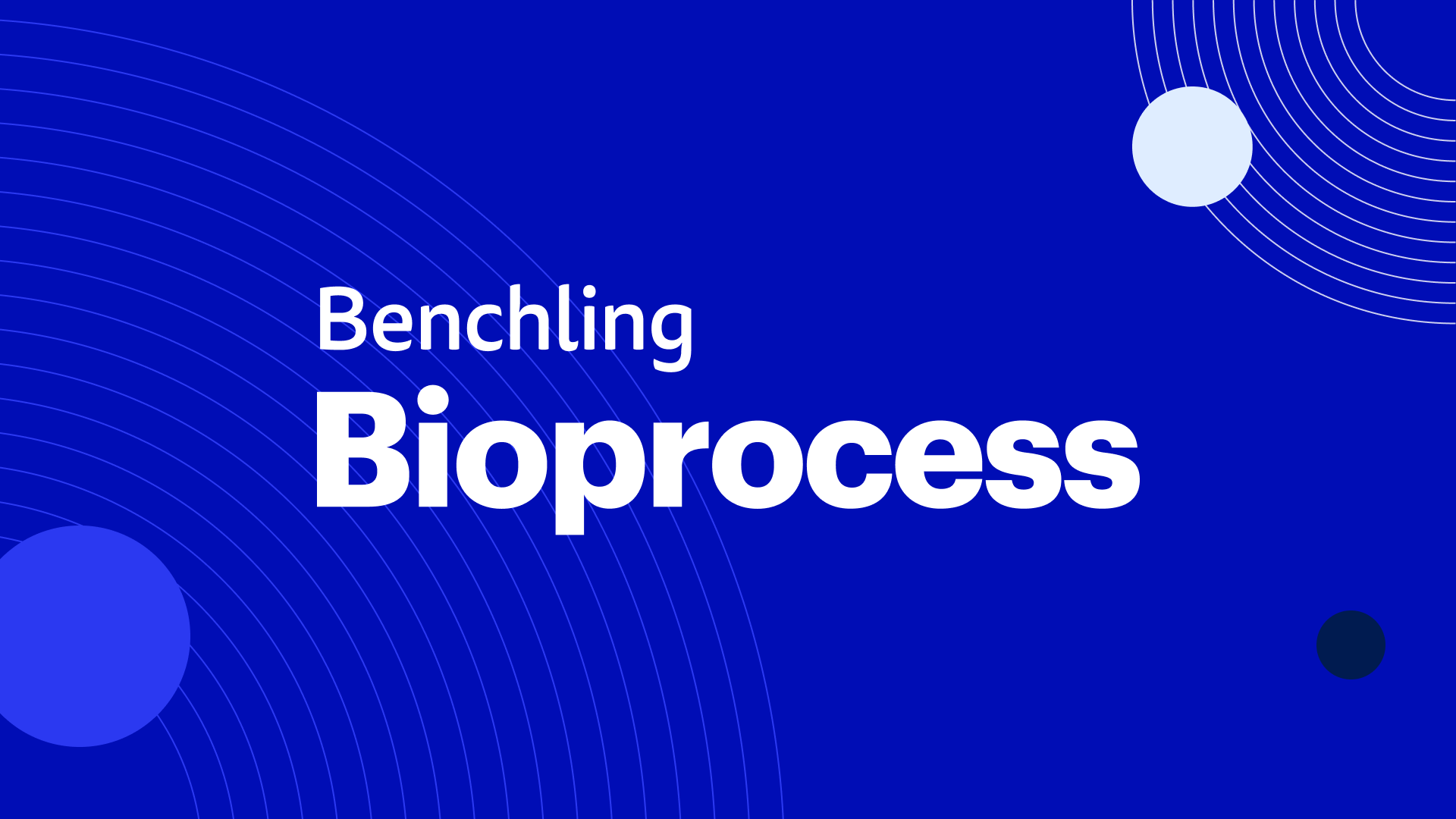 Benchling Bioprocess: Reduce time to milestone with an end-to-end process development platform