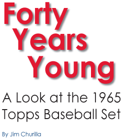 Forty Years Young: A Look at the 1965 Topps Baseball Card Set