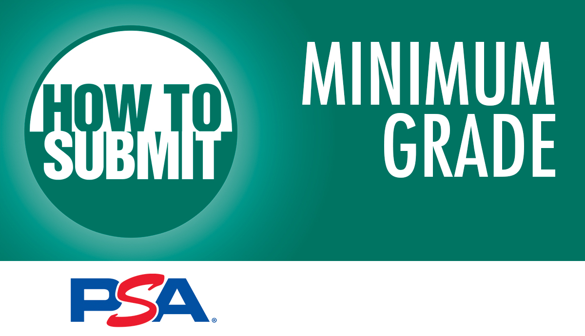 Understanding PSA’s ‘Minimum Grade’