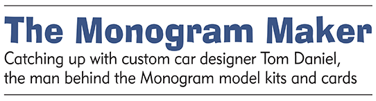 The Monogram Maker: Catching Up with Custom Car Designer Tom Daniel