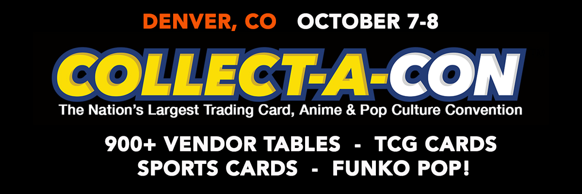 Denver Collect-A-Con: The Nation’s Largest Trading Card, Anime, and Pop ...