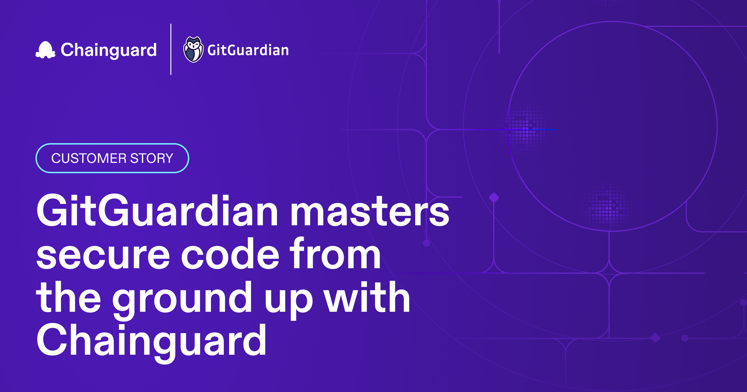 GitGuardian: Mastering secure code from the ground up