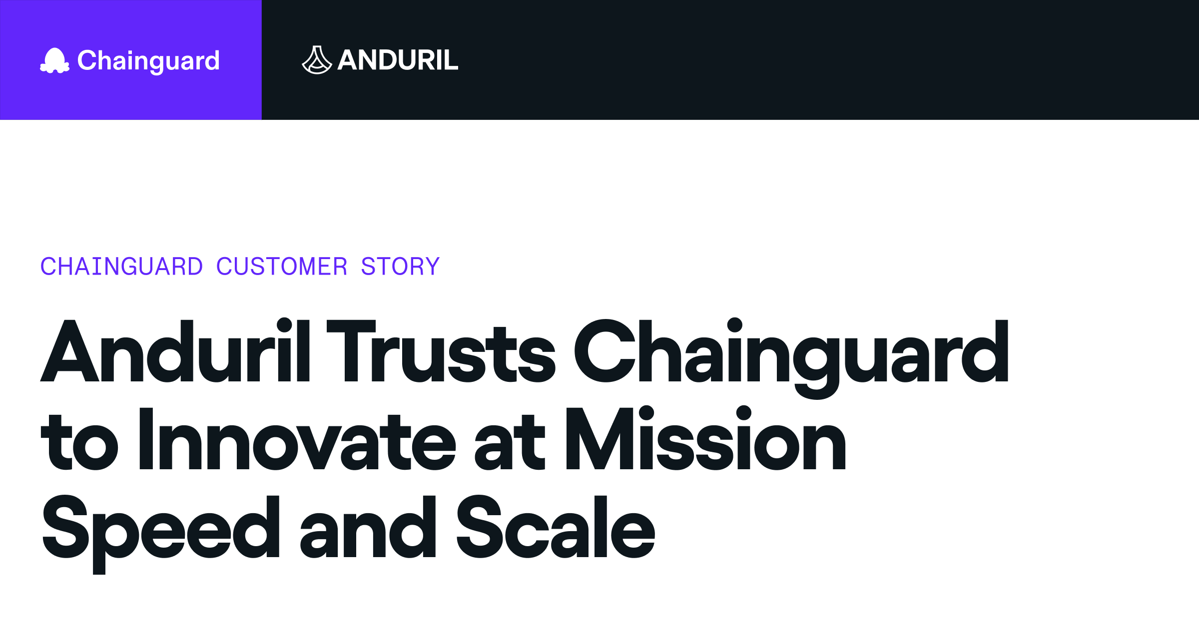 Anduril Trusts Chainguard to Innovate at Mission Speed and Scale