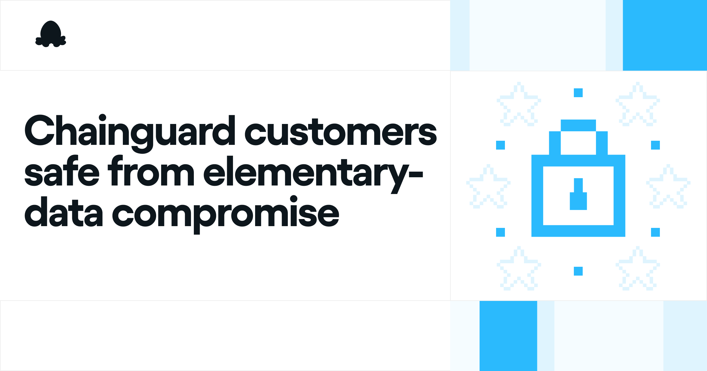 Chainguard customers safe from elementary-data compromise