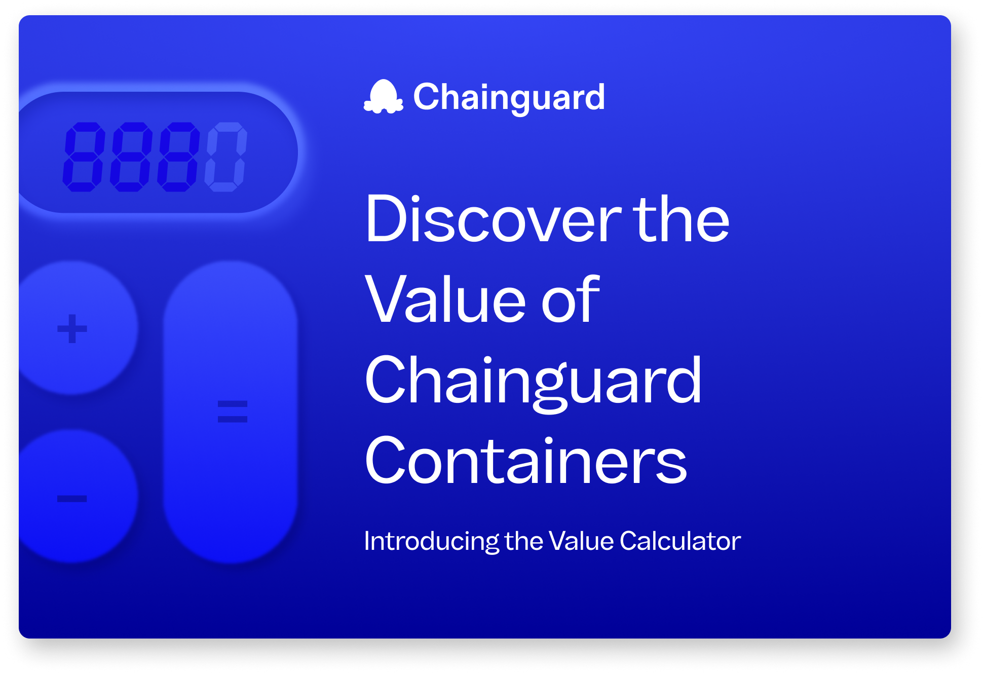 Discover the Value of Chainguard Containers with the Value Calculator