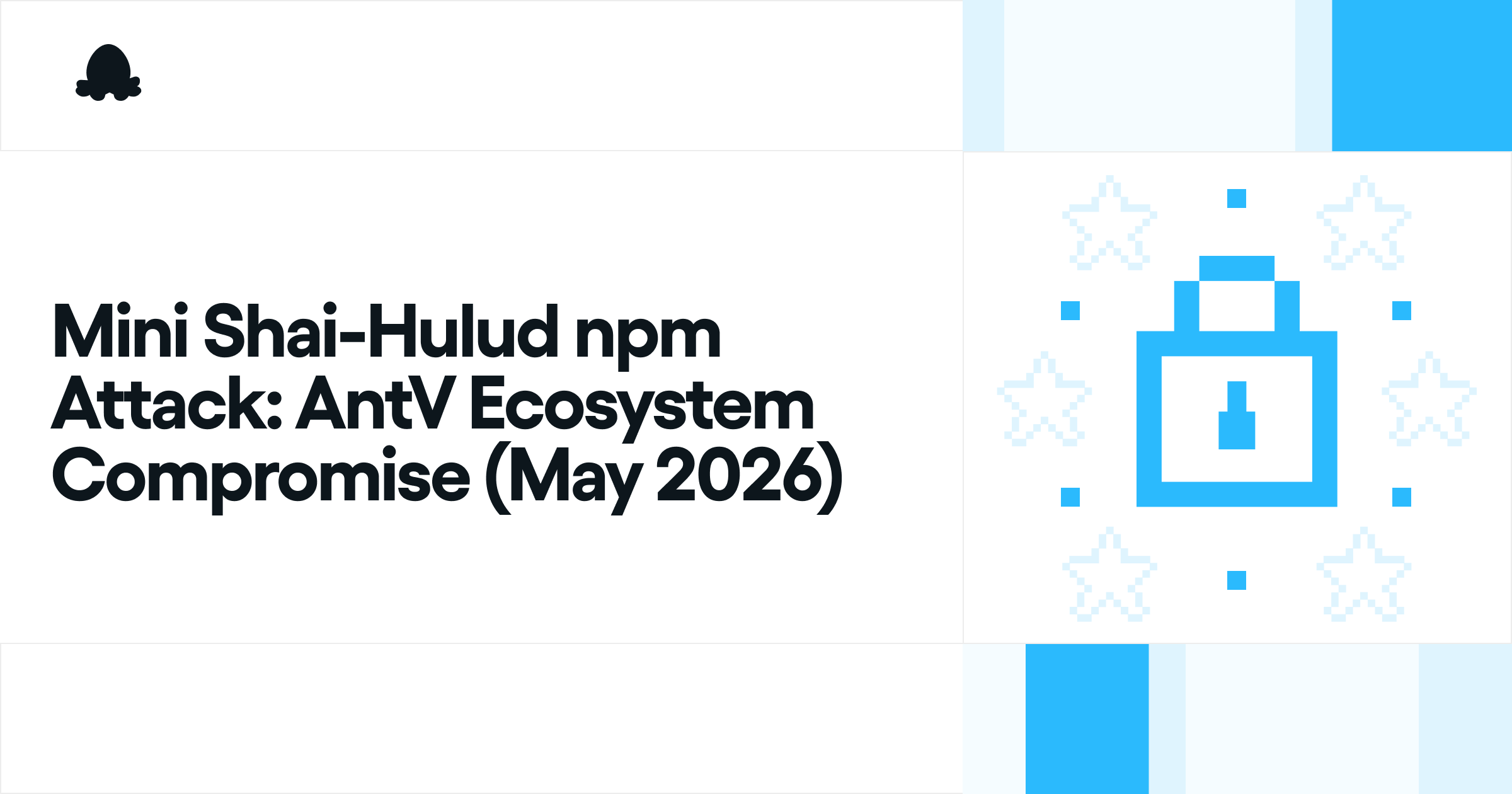 Mini Shai-Hulud npm Attack: AntV Ecosystem Compromise (May 2026 ...