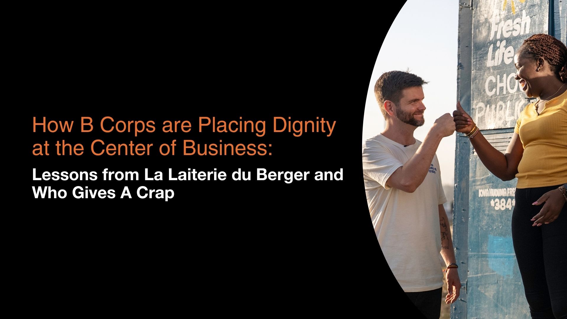 How B Corps are Placing Dignity at the Center of Business