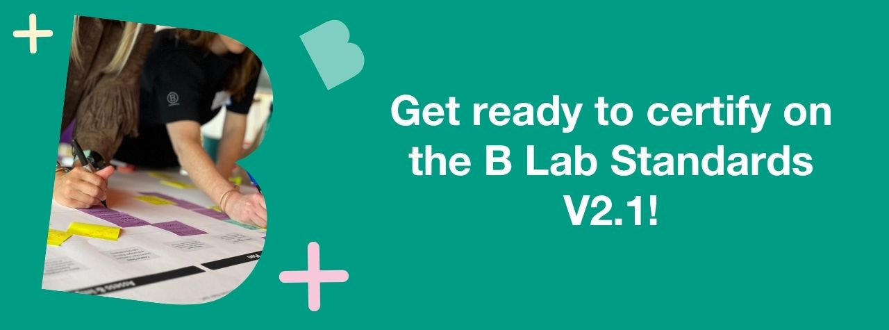 Get ready to certify on the B Lab Standards V2.1!
