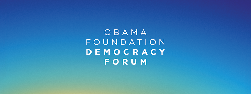 The Obama Foundation Democracy Forum | The Obama Foundation