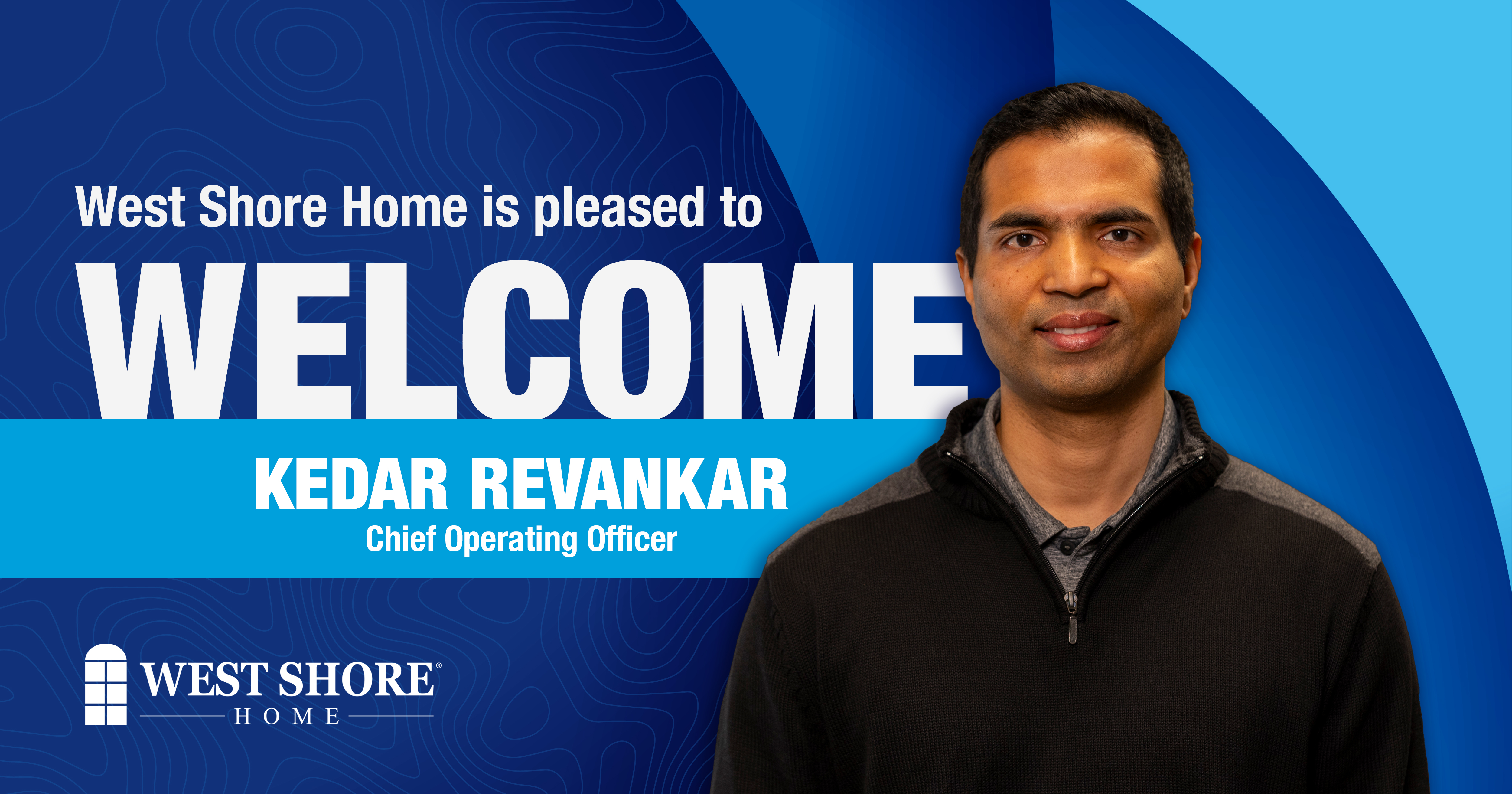 West Shore Home Announces New Chief Operating Officer Kedar Revankar